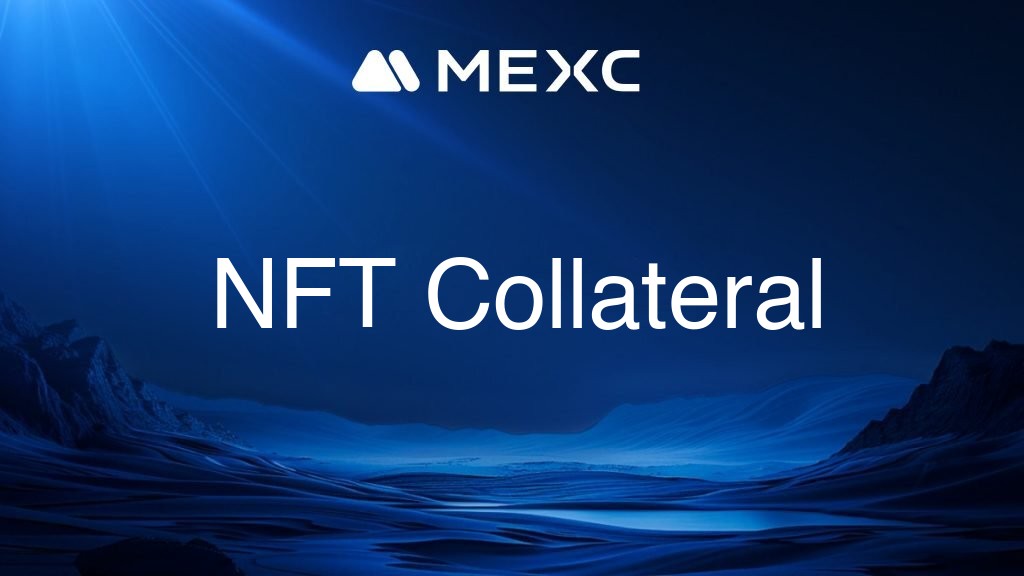 NFT Collateral | MEXC Glossary